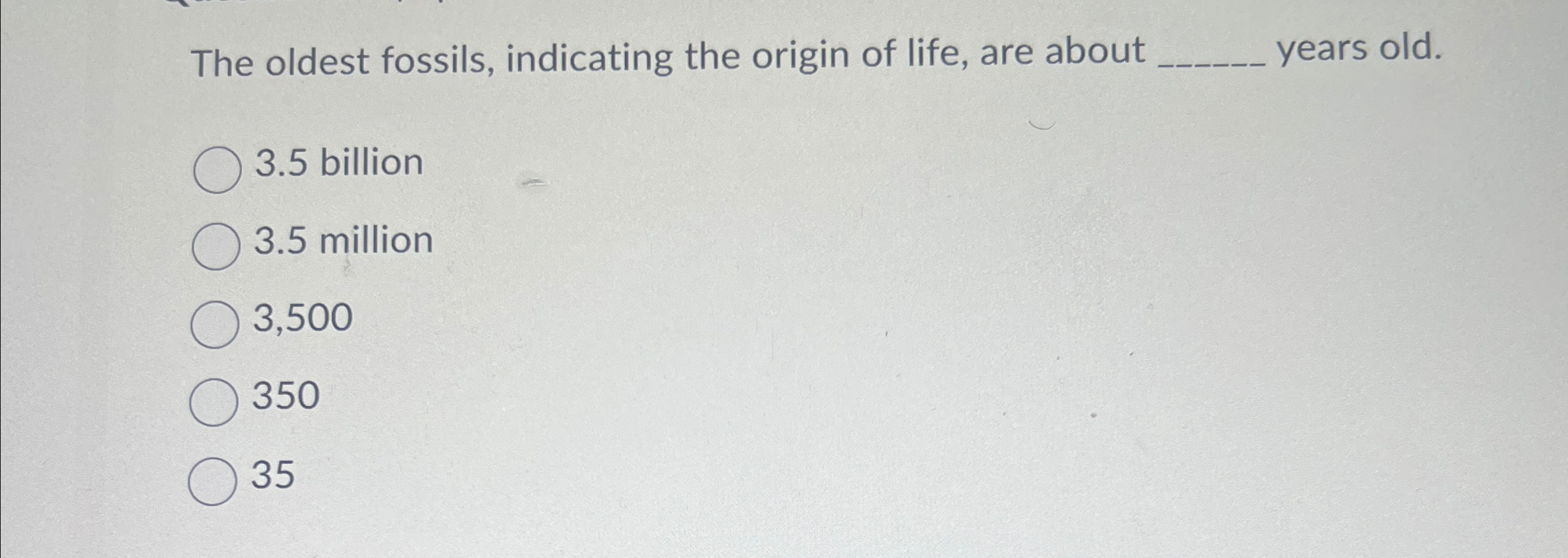 Solved The oldest fossils, indicating the origin of life, | Chegg.com