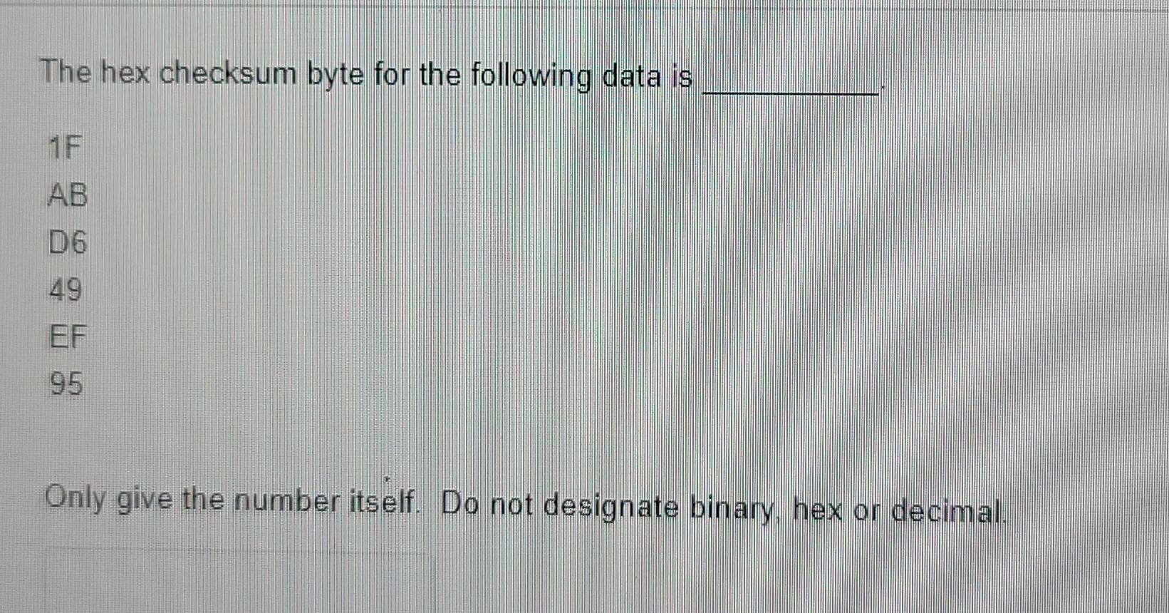 Solved The hex checksum byte for the following data is AB D6 | Chegg.com