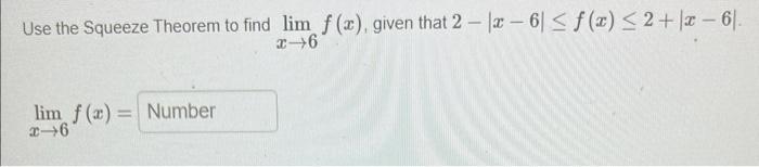Solved Use the Squeeze Theorem to find limx→6f(x), given | Chegg.com