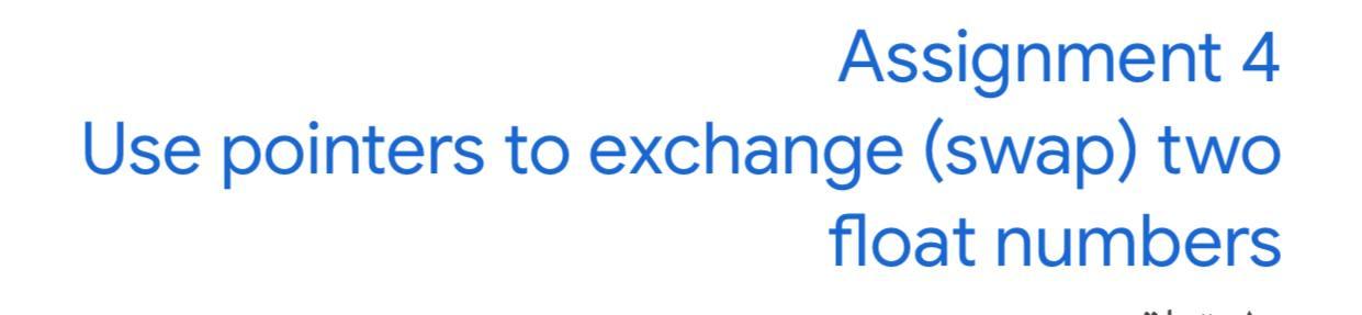 Solved Assignment 4 Use pointers to exchange (swap) two | Chegg.com