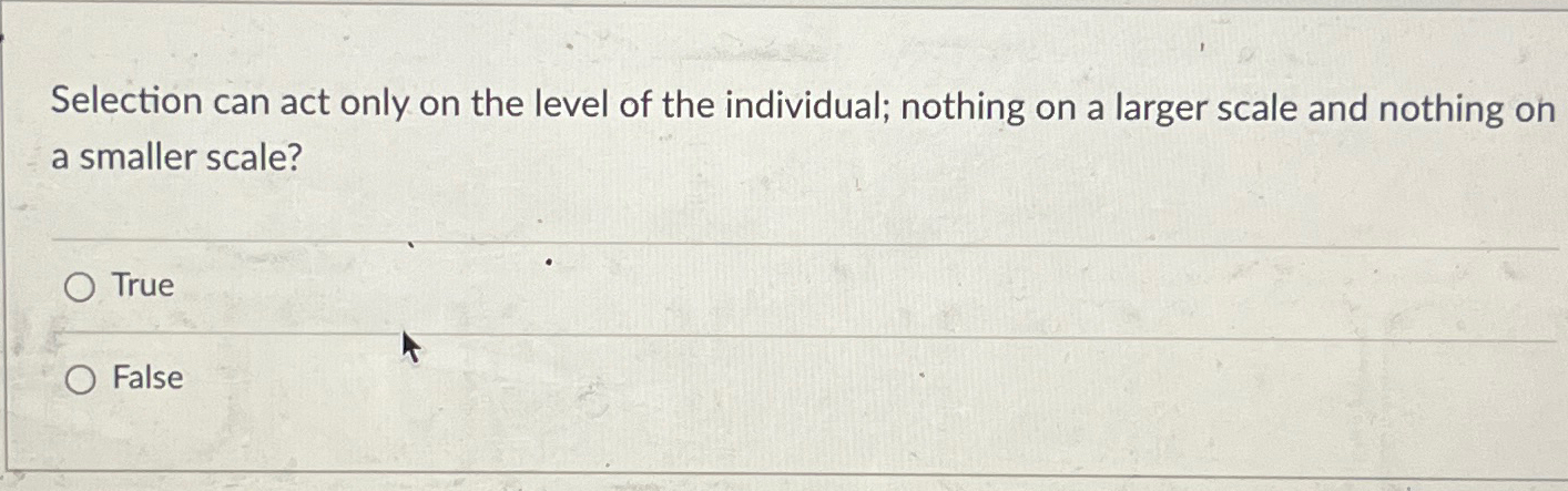 Solved Selection can act only on the level of the | Chegg.com