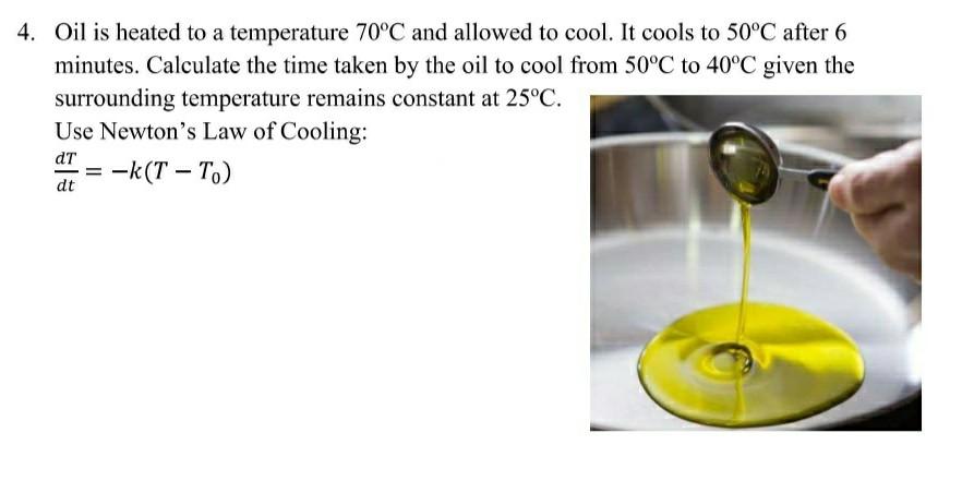 Solved Oil is heated to a temperature 70∘C and allowed to | Chegg.com