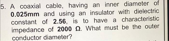 Solved 5. A coaxial cable, having an inner diameter of | Chegg.com