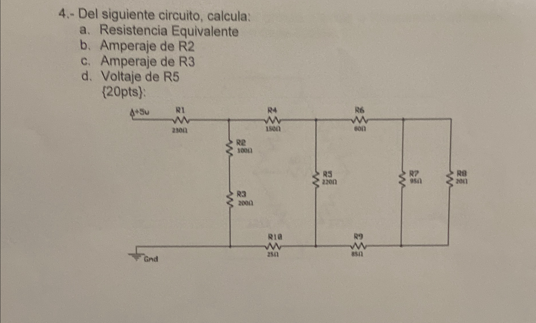 Solved 4.- ﻿Del siguiente circuito, calcula:a. ﻿Resistencia | Chegg.com