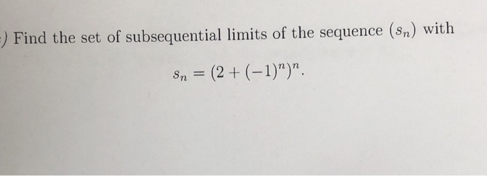 Solved Find the set of subsequential limits of the sequence | Chegg.com