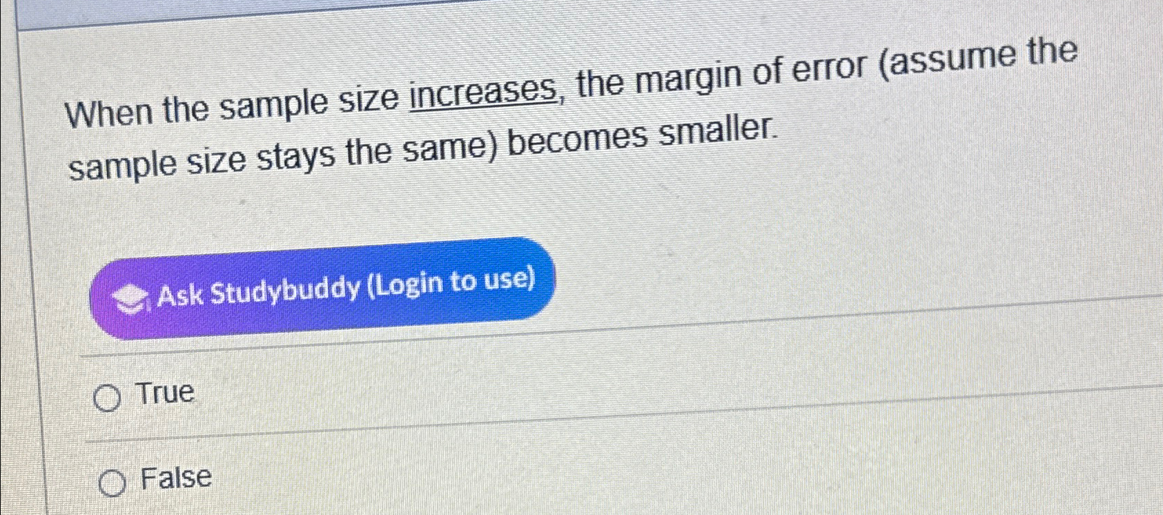 Solved When the sample size increases, the margin of error | Chegg.com