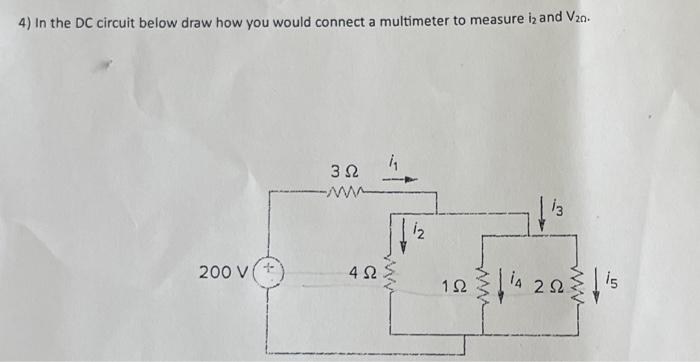 Solved 4) In the DC circuit below draw how you would connect | Chegg.com