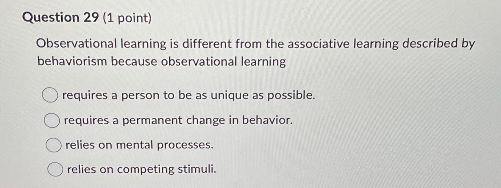Solved Question 29 (1 ﻿point)Observational learning is | Chegg.com