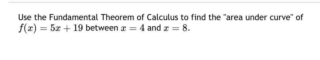 Solved Use the Fundamental Theorem of Calculus to find the | Chegg.com