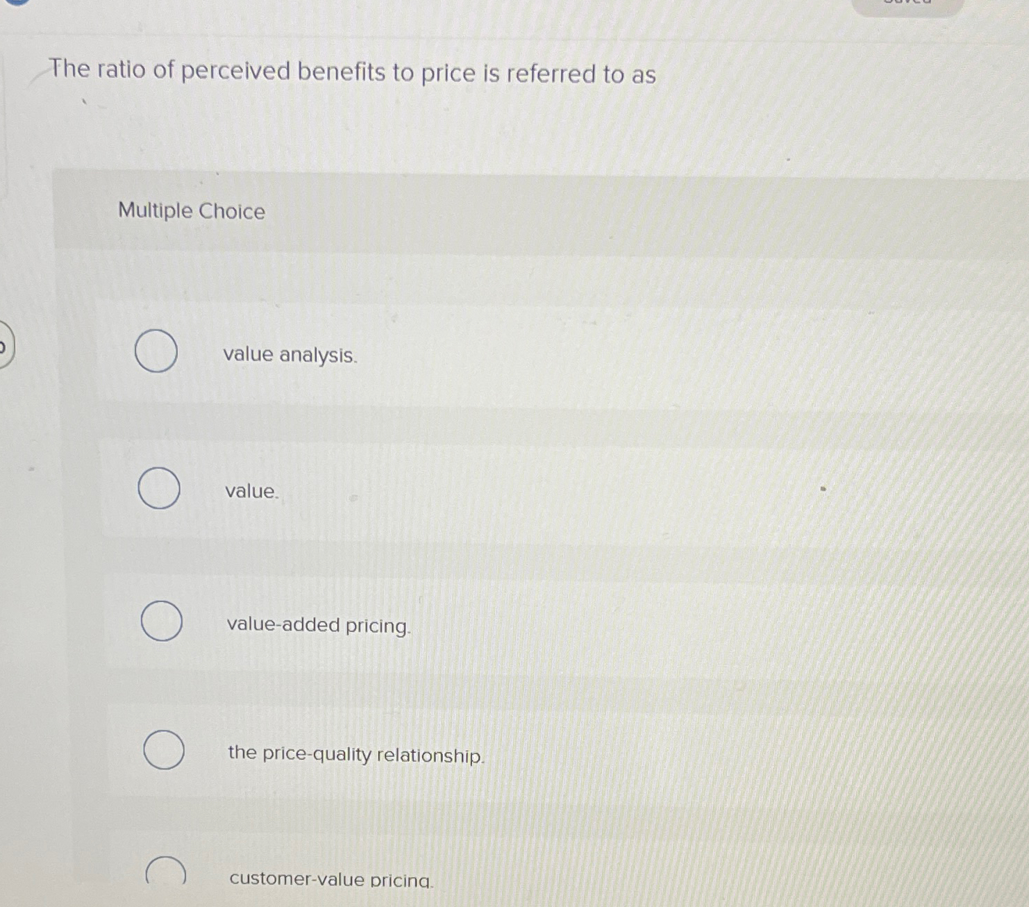 Solved The ratio of perceived benefits to price is referred | Chegg.com