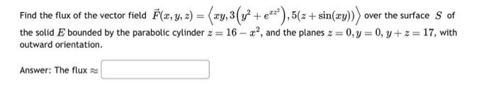 Solved Find the flux of the vector field \\( \\vec{F}(x, y, | Chegg.com