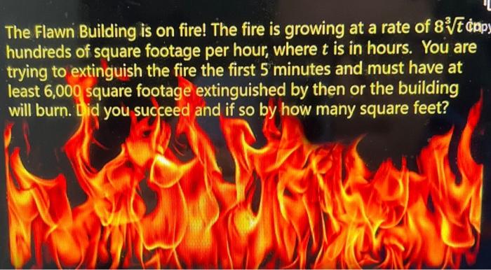 Solved The Flawn building is on fire! The fire is growing at | Chegg.com