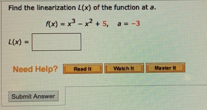 Solved Find the linearization L(x) of the function at a. | Chegg.com
