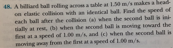 Solved 48. A billiard ball rolling across a table at 1.50 | Chegg.com