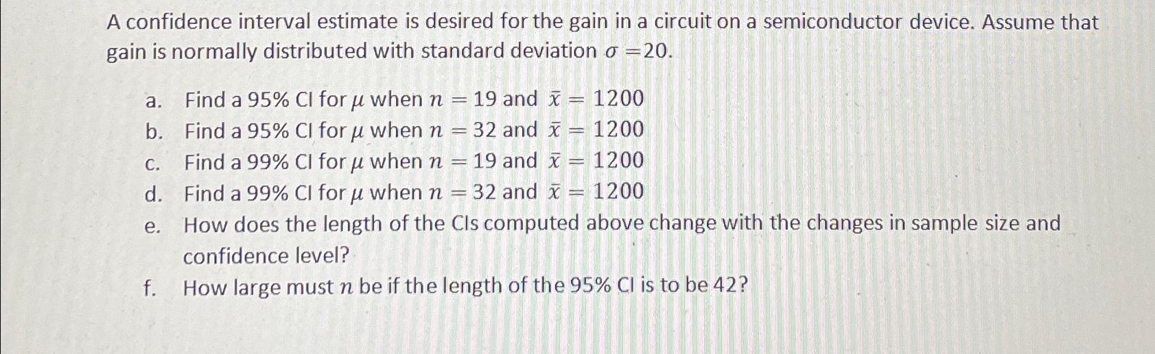 Solved A confidence interval estimate is desired for the | Chegg.com