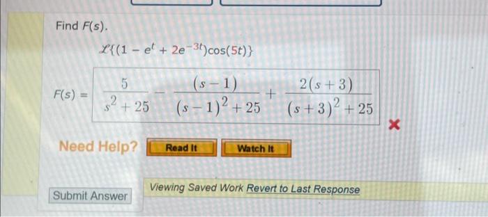 Solved Find F(s). F(s) = L{(1 et + 2e-3t) cos(5t)} 5 - 2 S² | Chegg.com