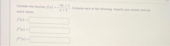 Solved Consider the function f(x)=x+1−4x+1. Compute each of | Chegg.com