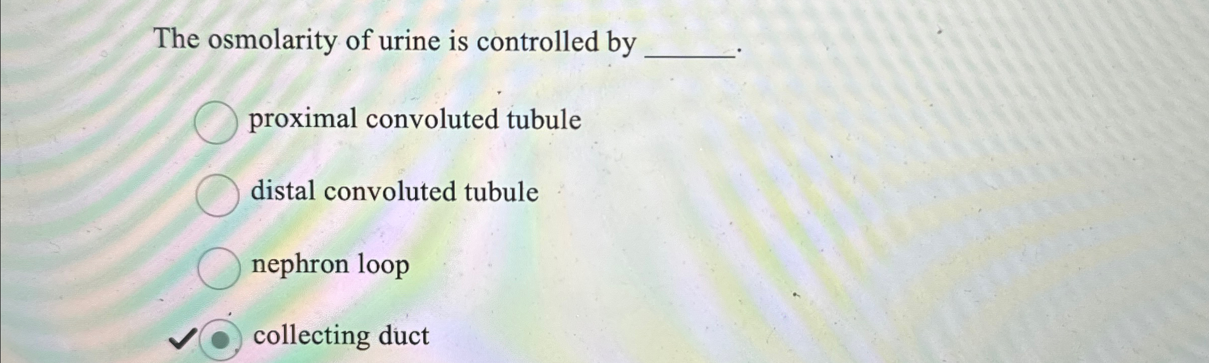 Solved The osmolarity of urine is controlled byproximal | Chegg.com