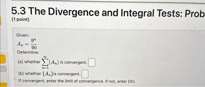 Solved 5.3 The Divergence and Integral Tests: Problem 1 (1 | Chegg.com