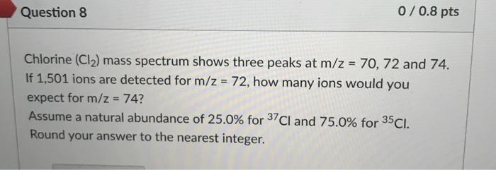 Solved Chlorine (Cl2) mass spectrum shows three peaks at | Chegg.com
