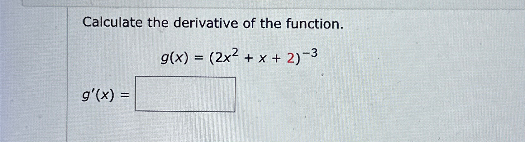 Solved Calculate the derivative of the | Chegg.com
