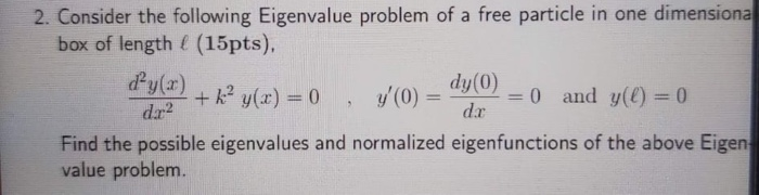 Solved 2. Consider the following Eigenvalue problem of a | Chegg.com