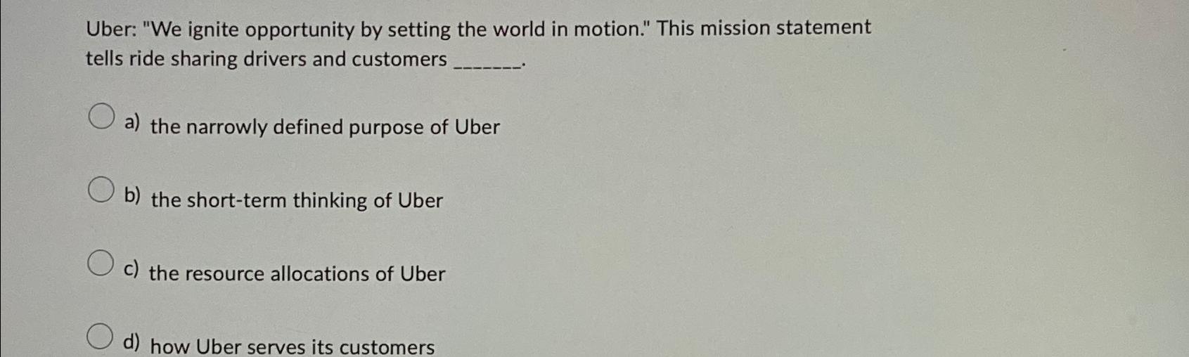 Solved Uber We Ignite Opportunity By Setting The World In 6815
