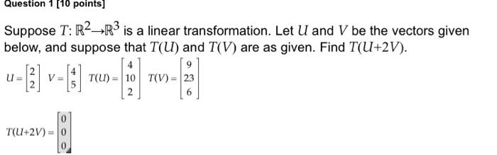 Solved Suppose T:R2→R3 is a linear transformation. Let U and | Chegg.com