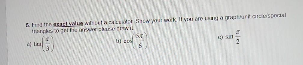 Solved 5. Find the exact value without a calculator. Show | Chegg.com
