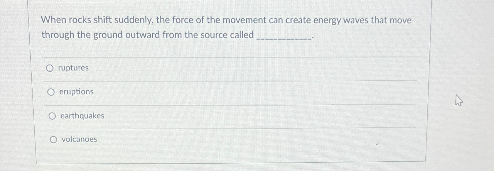 Solved When rocks shift suddenly, the force of the movement | Chegg.com