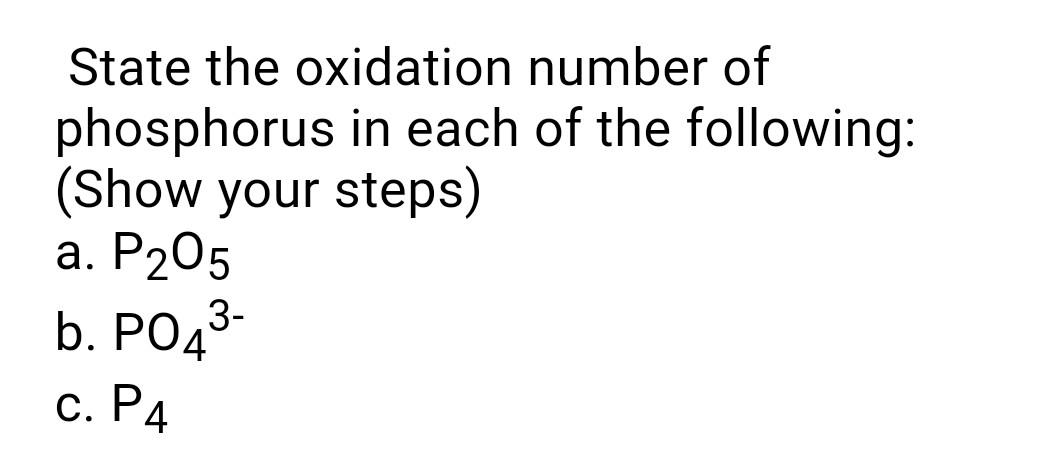 Solved State the oxidation number of phosphorus in each of | Chegg.com