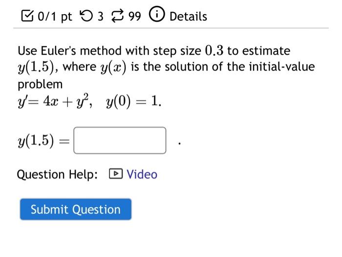 Solved Use Euler's method with step size 0.3 to estimate | Chegg.com