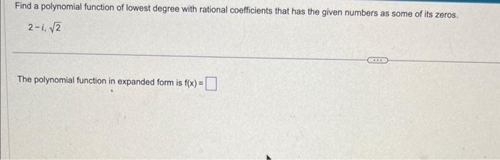 Solved Find a polynomial function of lowest degree with | Chegg.com
