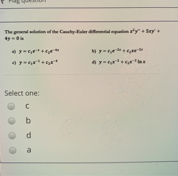 Solved The general solution of the Cauchy-Euler differential | Chegg.com