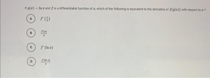 Solved If g(x)=Inx and f is a differentiable function of x, | Chegg.com