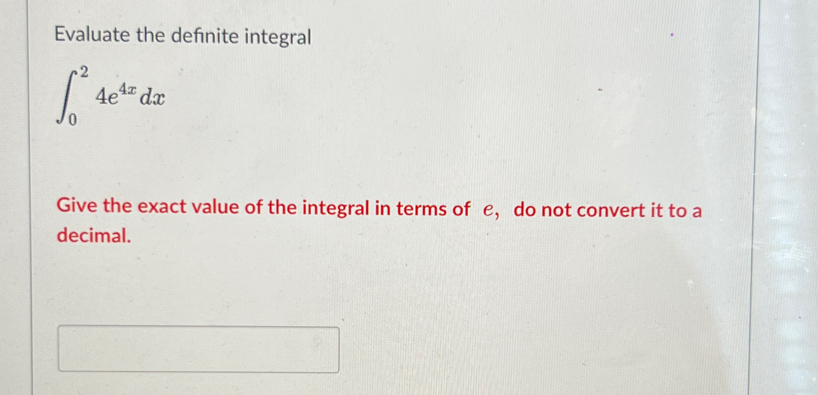 Solved Evaluate the definite integral∫024e4xdxGive the exact | Chegg.com
