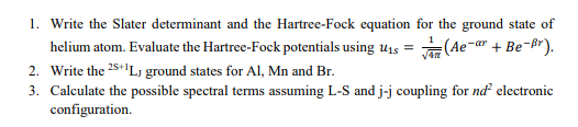 Solved Write the Slater determinant and the Hartree-Fock | Chegg.com