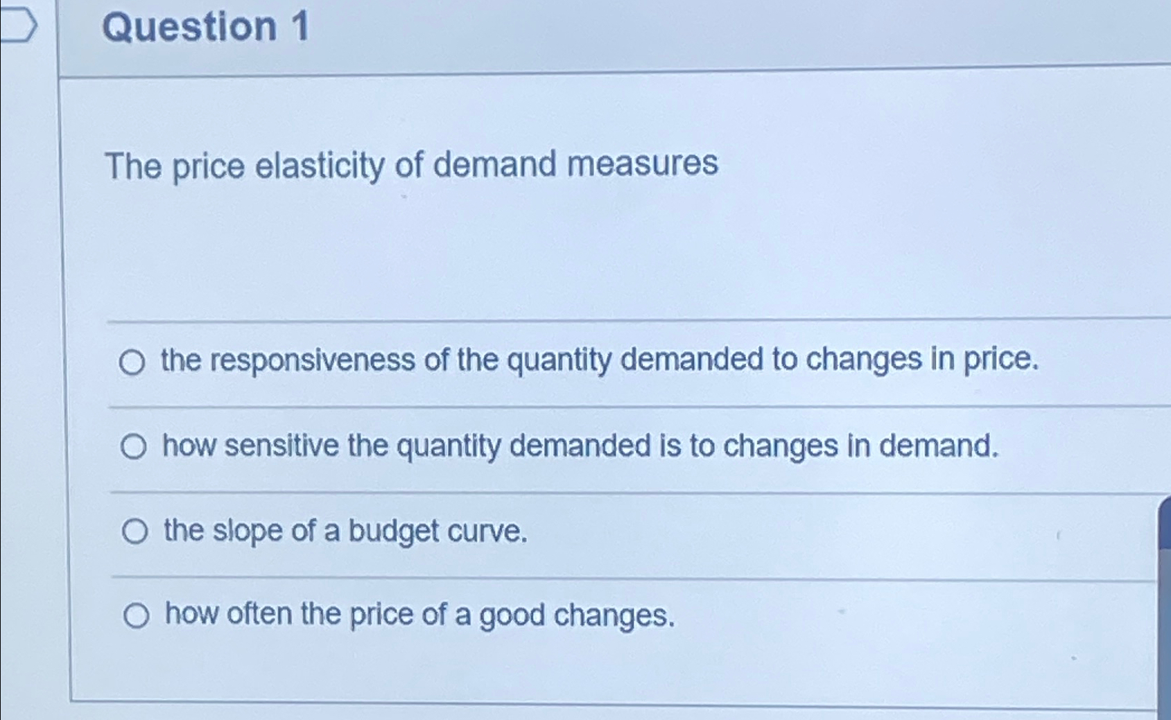 Solved Question 1The price elasticity of demand measuresthe | Chegg.com