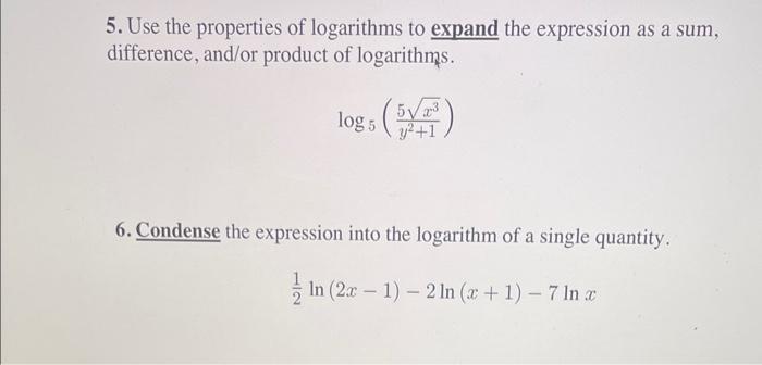Solved 5. Use the properties of logarithms to expand the | Chegg.com