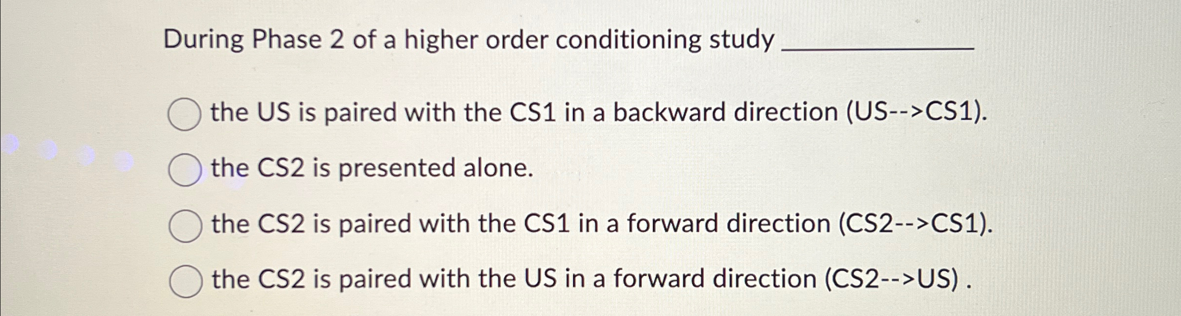 Solved During Phase 2 ﻿of a higher order conditioning | Chegg.com