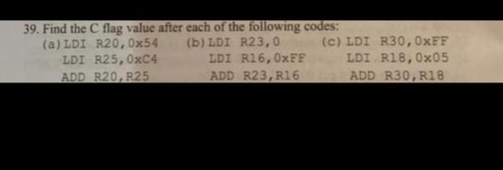 Solved 39. Find the C flag value after each of the following | Chegg.com