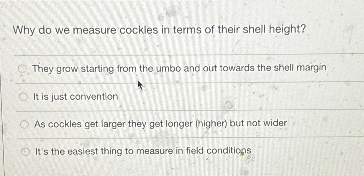 Solved Why do we measure cockles in terms of their shell | Chegg.com