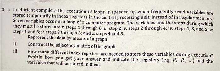 Solved a In efficient compilers the execution of loops is | Chegg.com