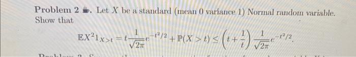 Solved Problem 2 .". Let X be a standard (mean 0 variance 1 | Chegg.com