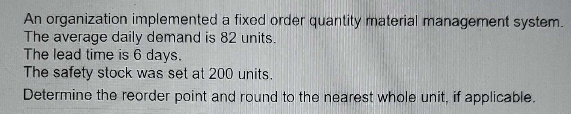 Solved An organization implemented a fixed order quantity | Chegg.com