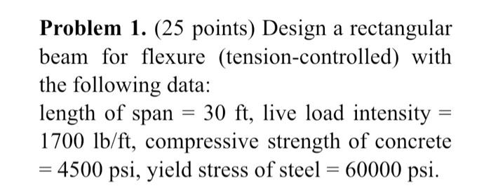 Solved Problem 1. (25 points) Design a rectangular beam for | Chegg.com