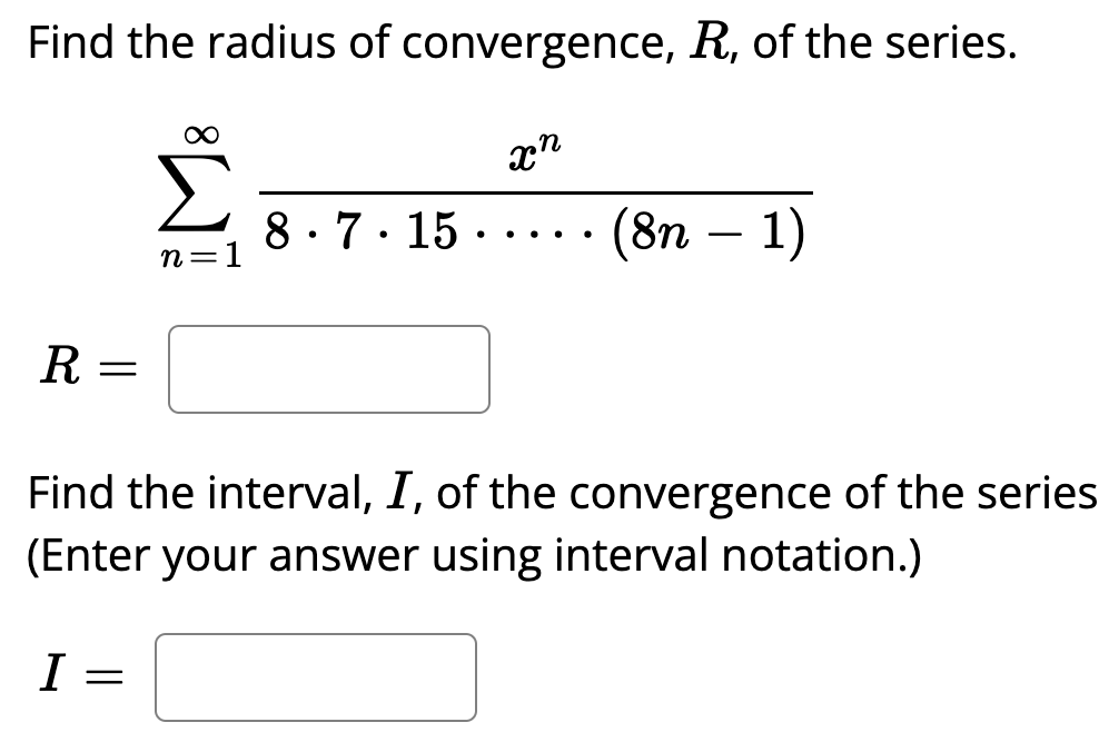 Solved Find the radius of convergence, R, ﻿of the | Chegg.com