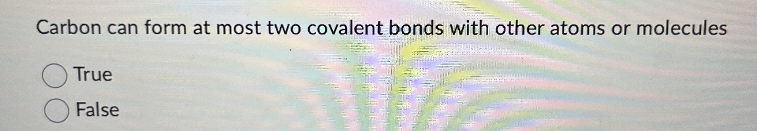 Solved Carbon can form at most two covalent bonds with other | Chegg.com