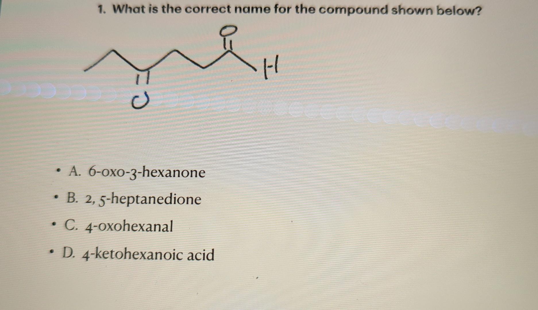Solved 1. What is the correct name for the compound shown | Chegg.com