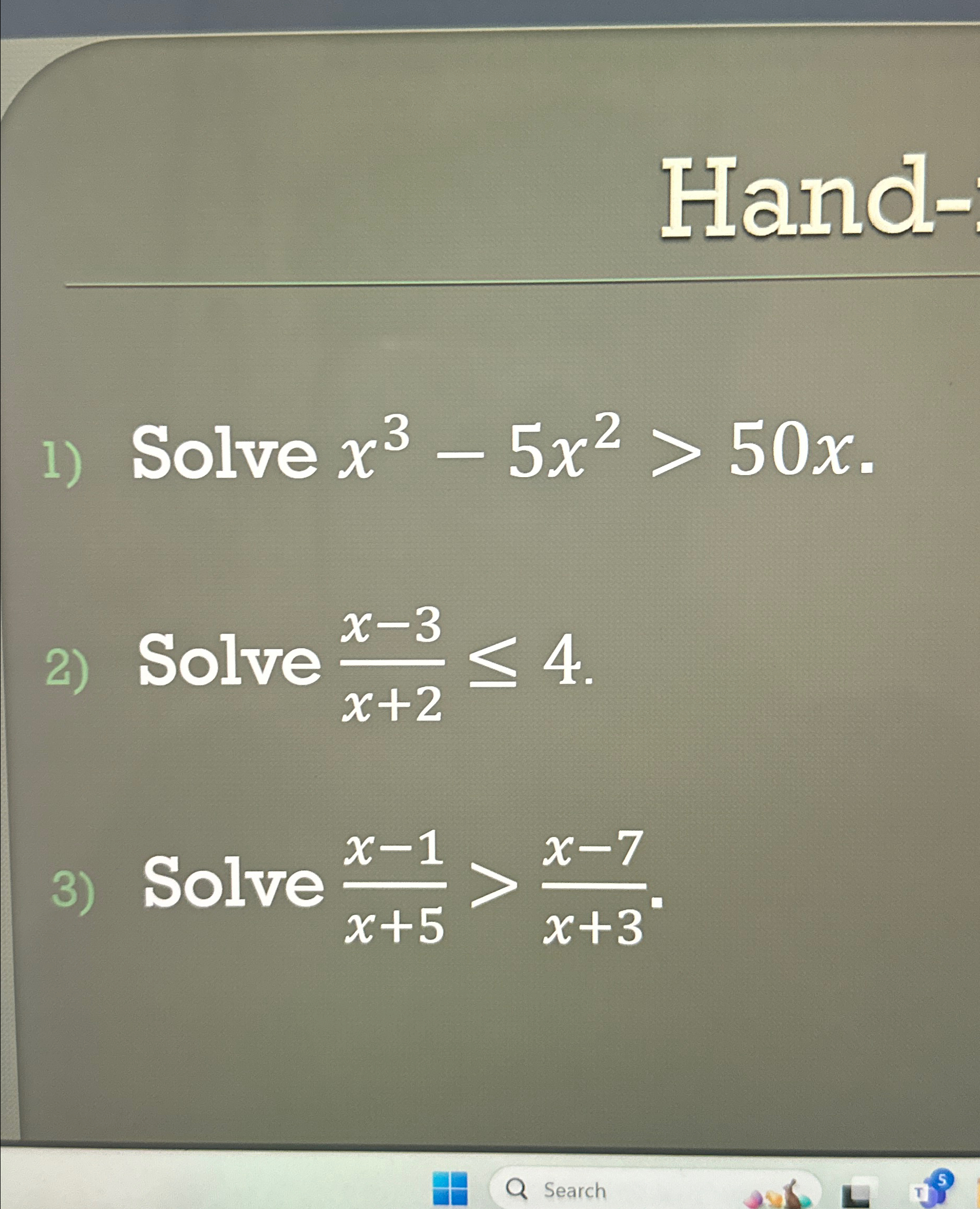 Solved Solve x3-5x2>50xSolve x-3x+2≤4Solve x-1x+5>x-7x+3 | Chegg.com